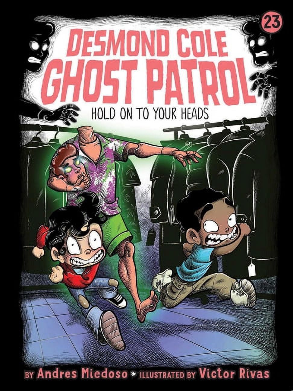 Desmond Cole Ghost Patrol: Hold on to Your Heads! (Series #23 ...