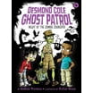 Desmond Cole Ghost Patrol: The Desmond Cole Ghost Patrol Collection ...