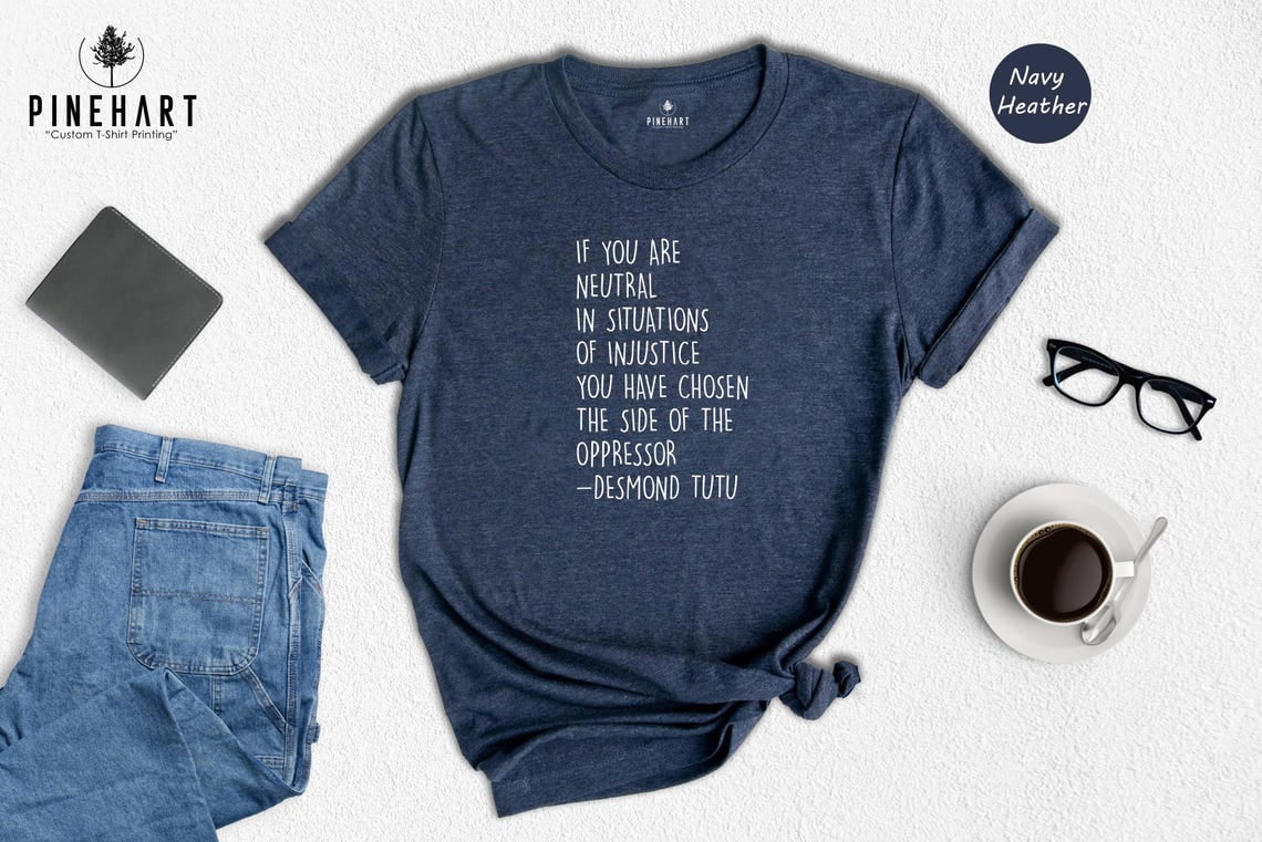 Desmond Tutu Quote Shirt: Social Justice Activist Tee All Size S-5Xl ...
