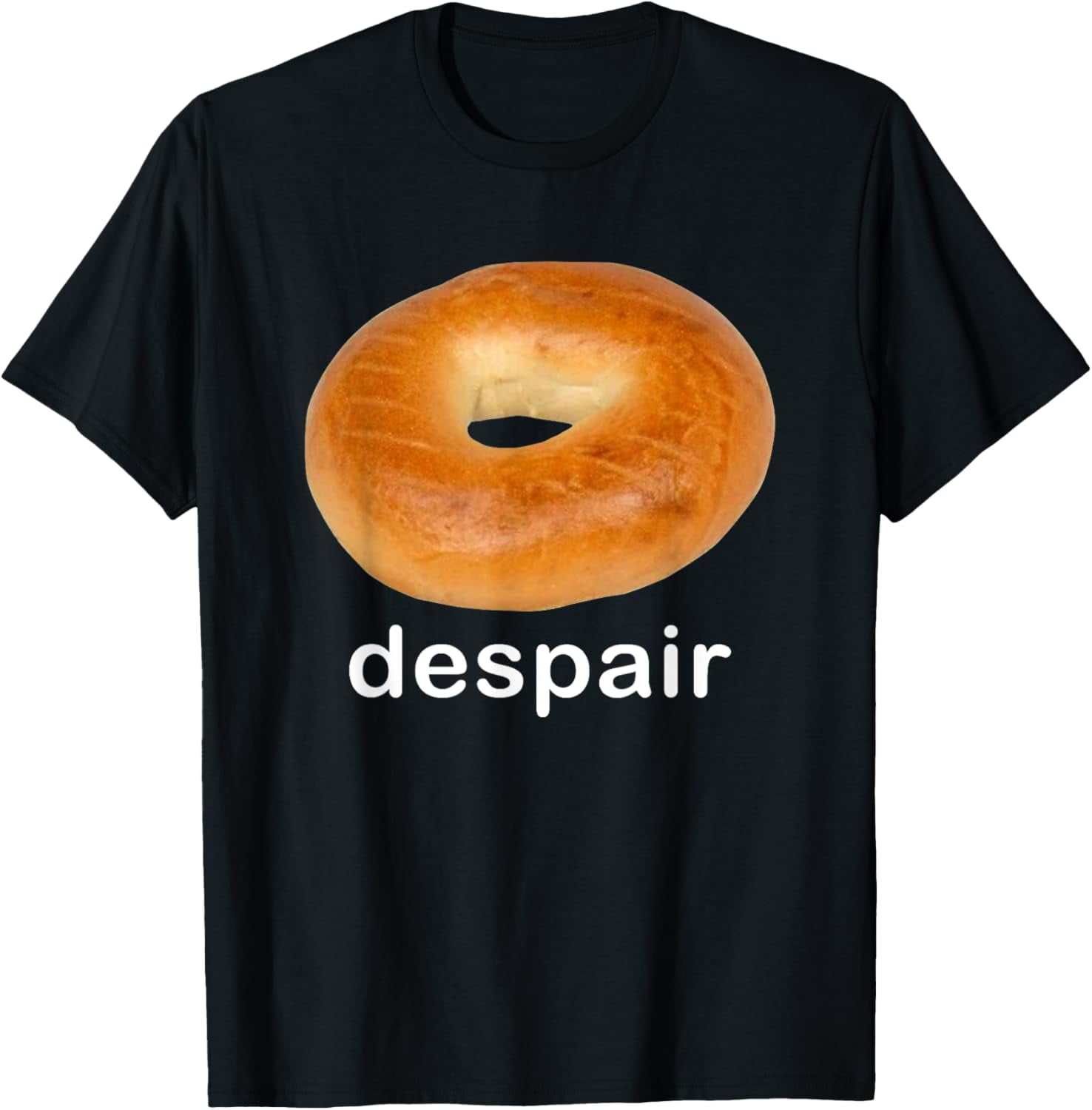 Despair Bagel Funny Meme Funny Sarcastic Sayings Humor T-Shirt ...