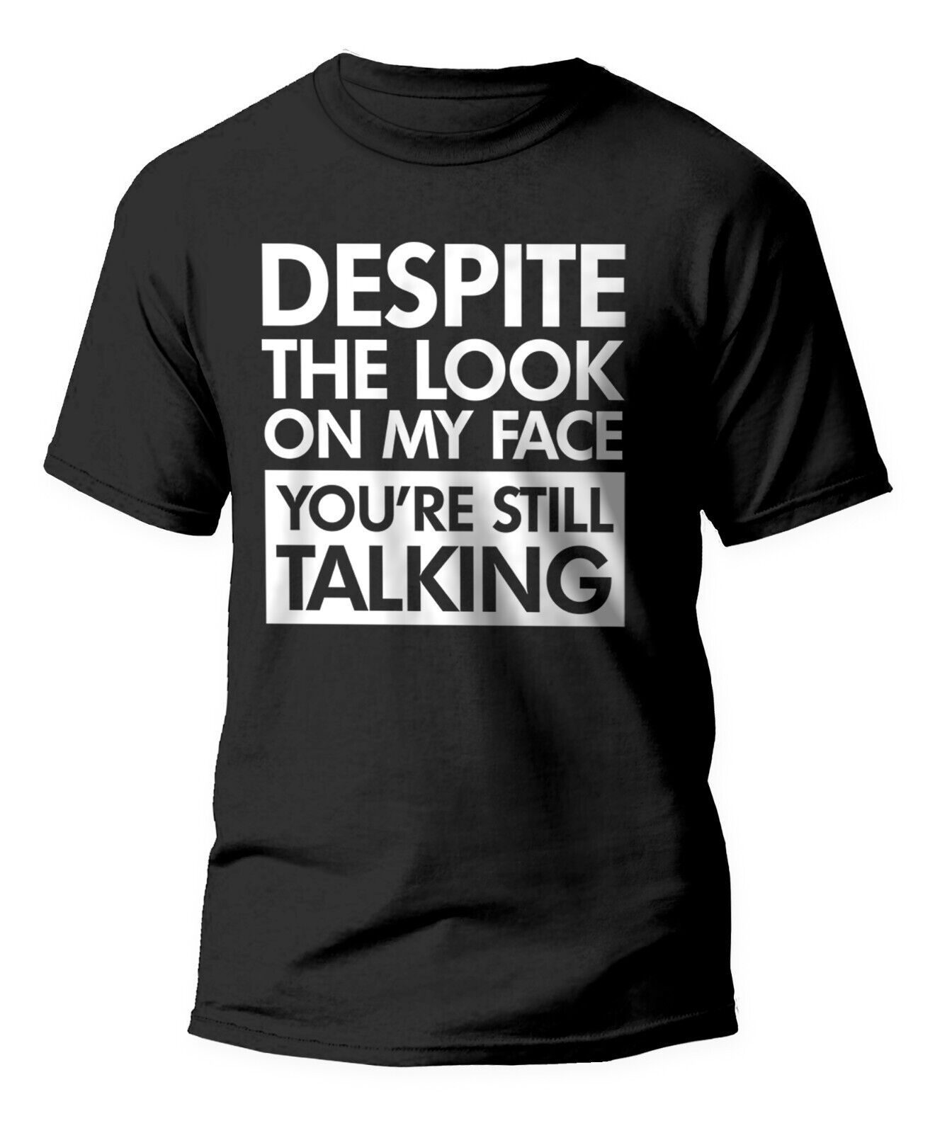 Despite The Look On My Face T-shirt Funny sarcasm Humor Shirt Tee Small ...
