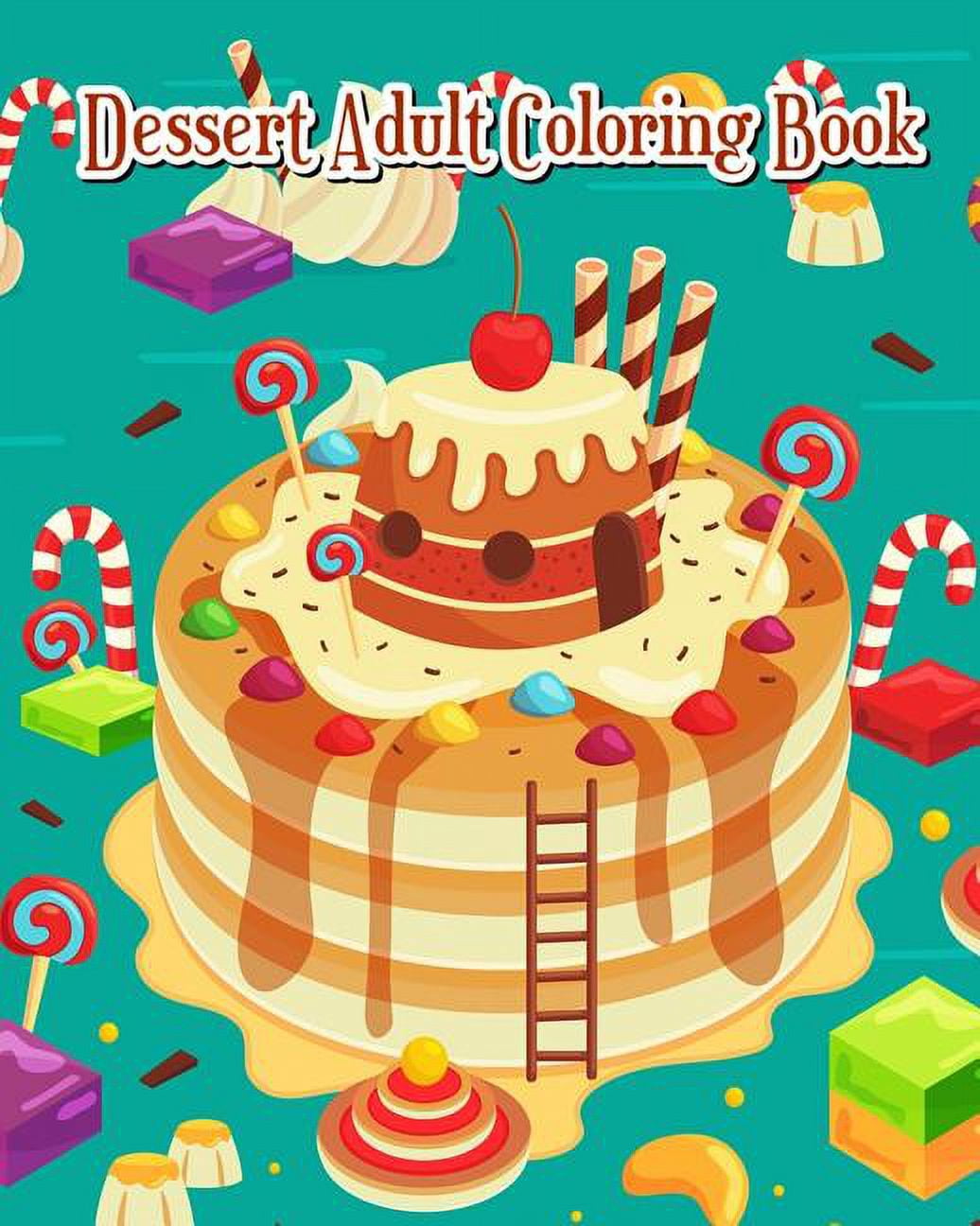 Dessert Adult Coloring Book: A Gorgeous Coloring Book with Fun & Simple ...