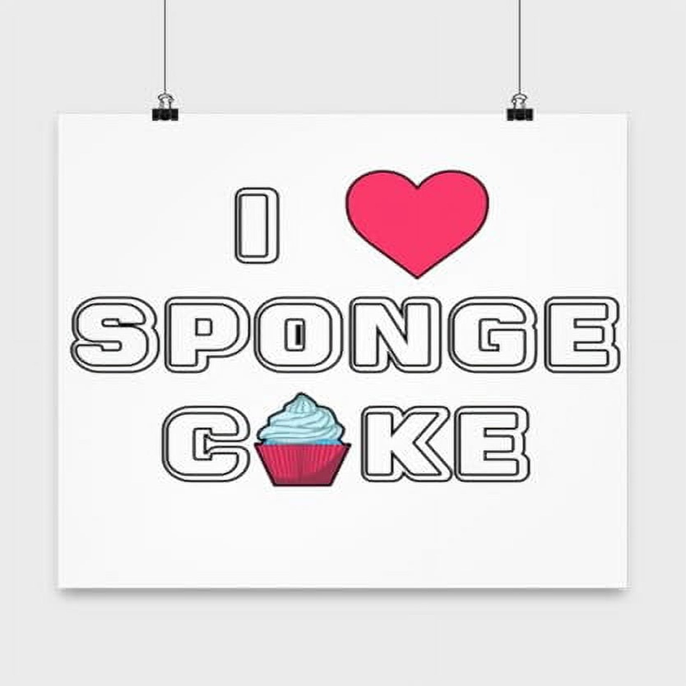 Dessert Poster, I Love Sponge Cake, Foodie Wall Art Gift, White 13x13in ...