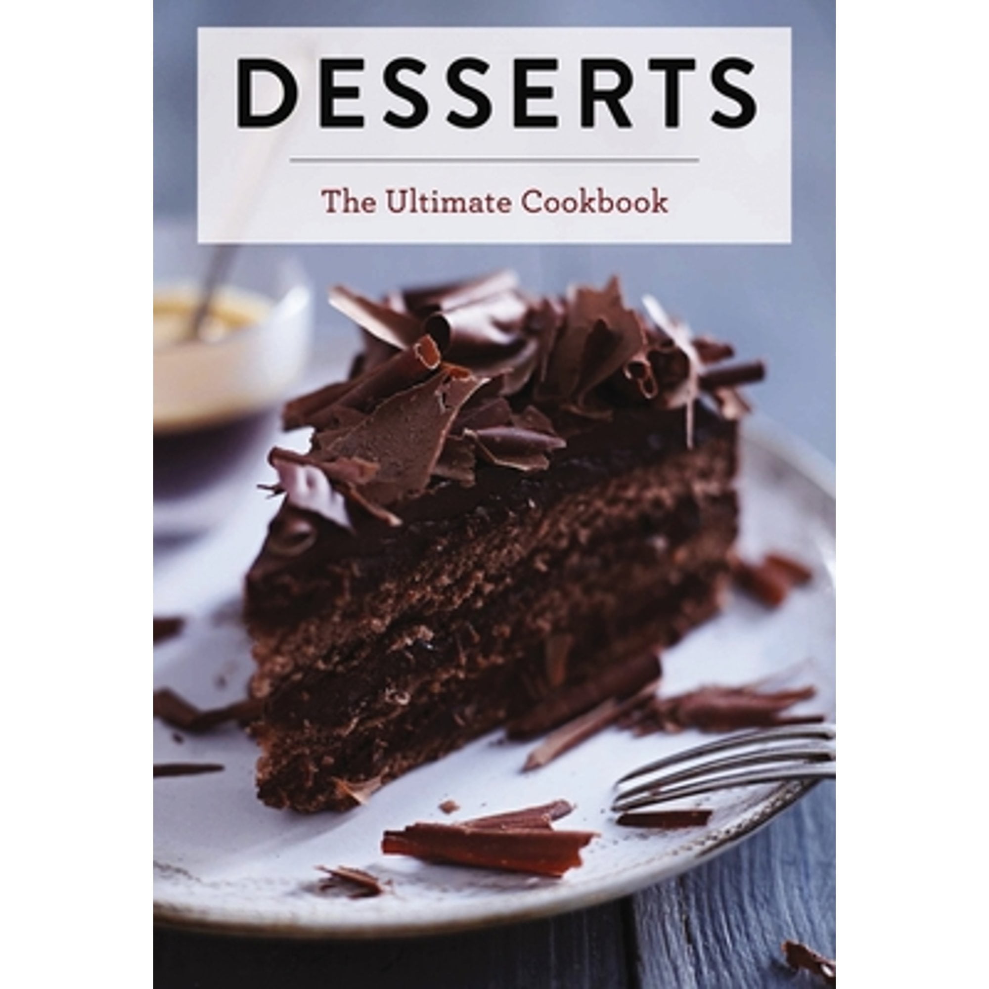 Pre-Owned Desserts : The Ultimate Cookbook (Hardcover) 9781646431519 ...