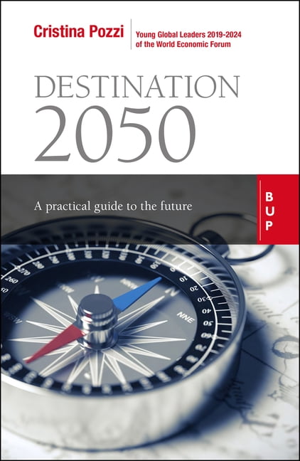 Destination 2050 : A Practical Guide to the Future (Paperback ...