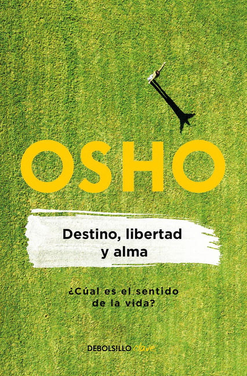 Destino, Libertad Y Alma / Destiny, Freedom, and the Soul, (Paperback ...