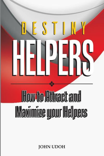 Destiny Helpers: How to Attract and Maximize Your Helpers - Walmart.com