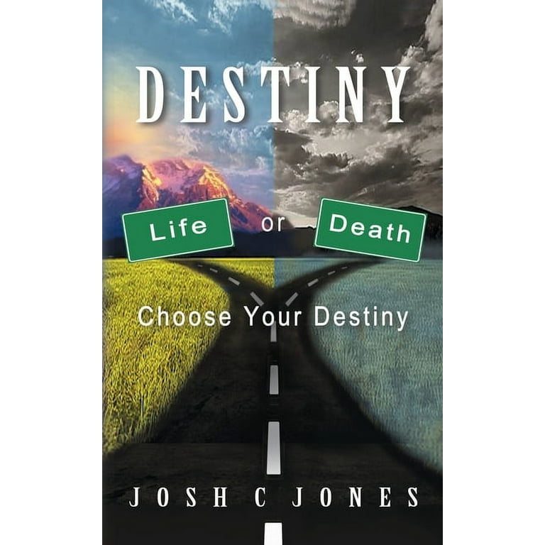 Choose Your Destiny You Dont Have A Right Not To Choose Your Destiny