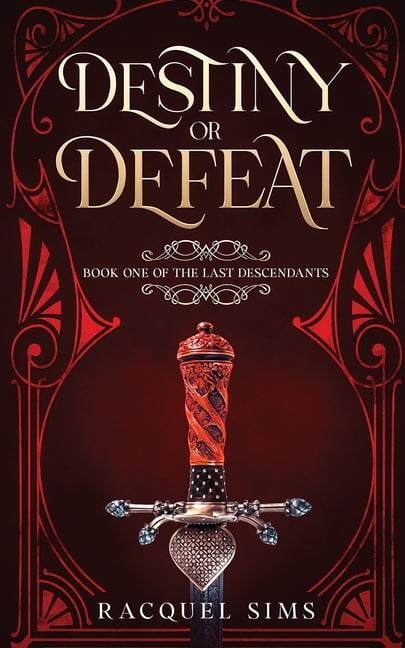 Destiny or Defeat: Book One of The Last Descendants, (Paperback ...