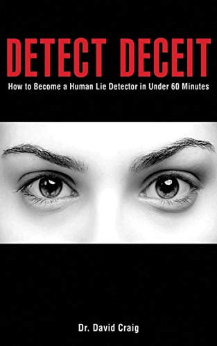 Pre-Owned Detect Deceit: How to Become a Human Lie Detector in Under 60 ...