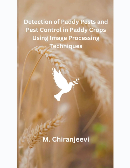 Detection Of Paddy Pests And Pest Control In Paddy Crops Using Image Processing Techniques