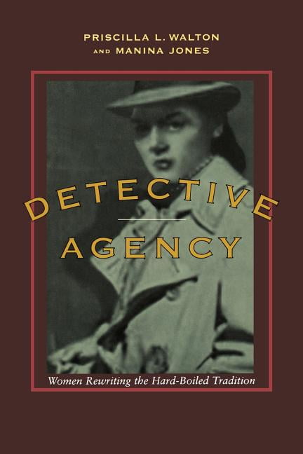 Detective Agency : Women Rewriting the Hard-Boiled Tradition (Edition 1 ...