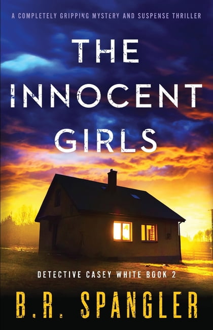 Detective Casey White The Innocent Girls: A completely gripping mystery ...