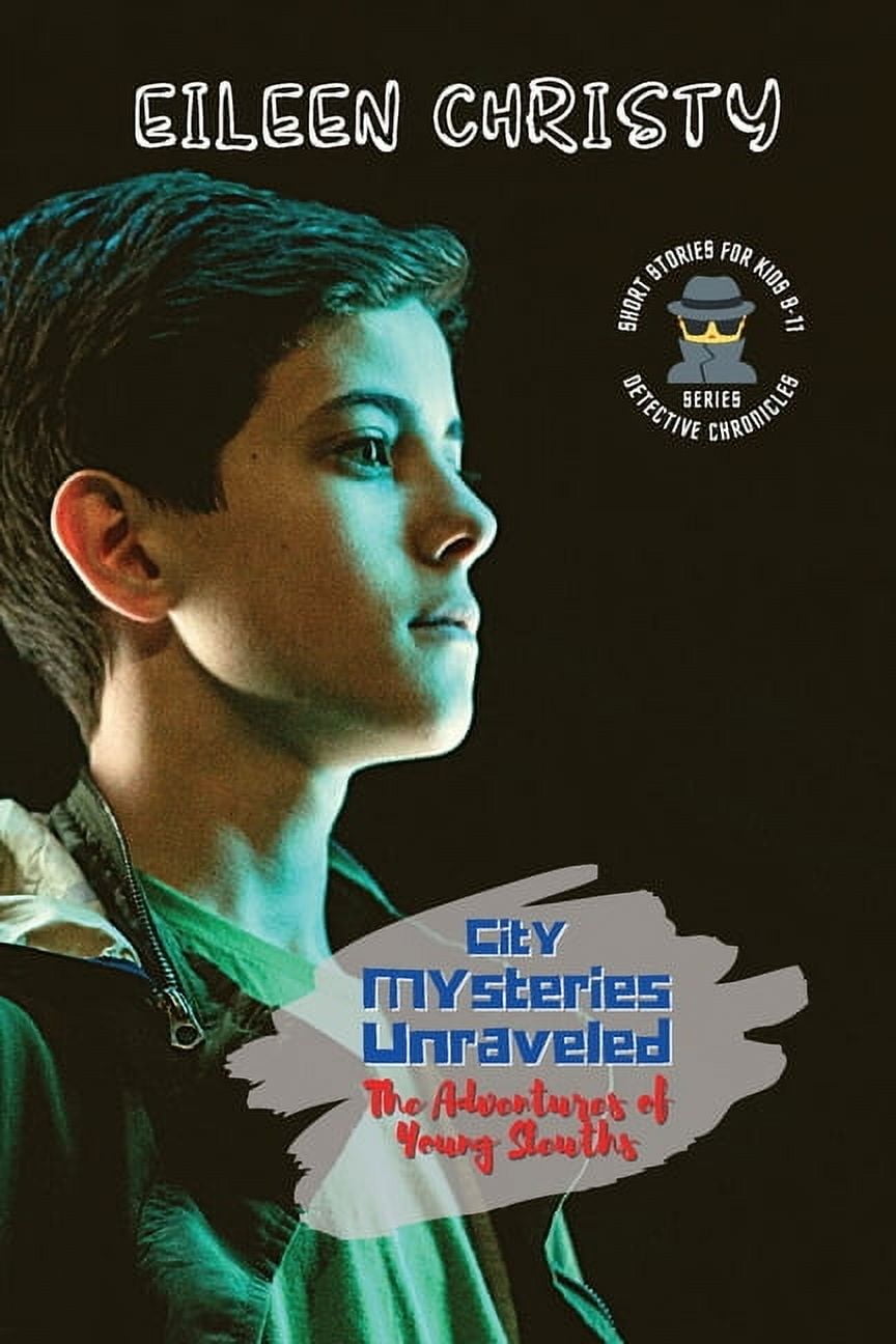 Detective Chronicles for Kids: Cases to City Mysteries Unraveled-The ...