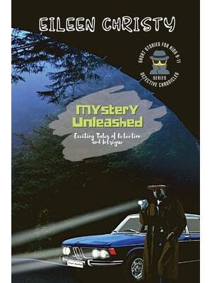 Detective Chronicles for Kids: Cases to Crack and Mysteries to Solve ...