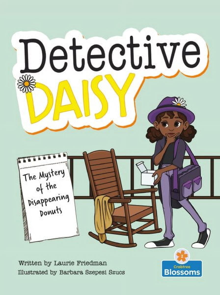 Detective Daisy: The Mystery of the Disappearing Donuts (Hardcover ...