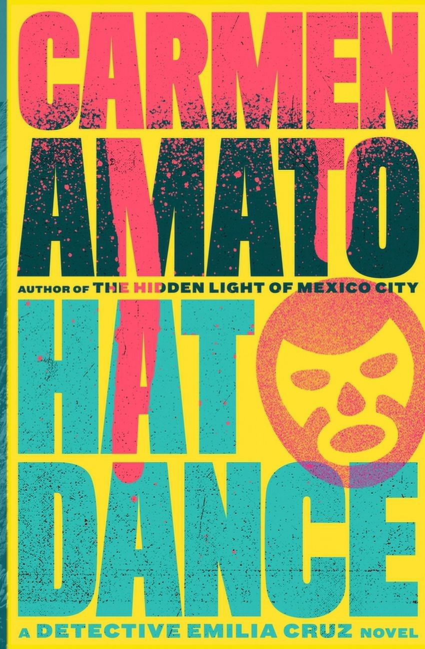 Detective Emilia Cruz Hat Dance: A Detective Emilia Cruz Novel, Book 3 ...