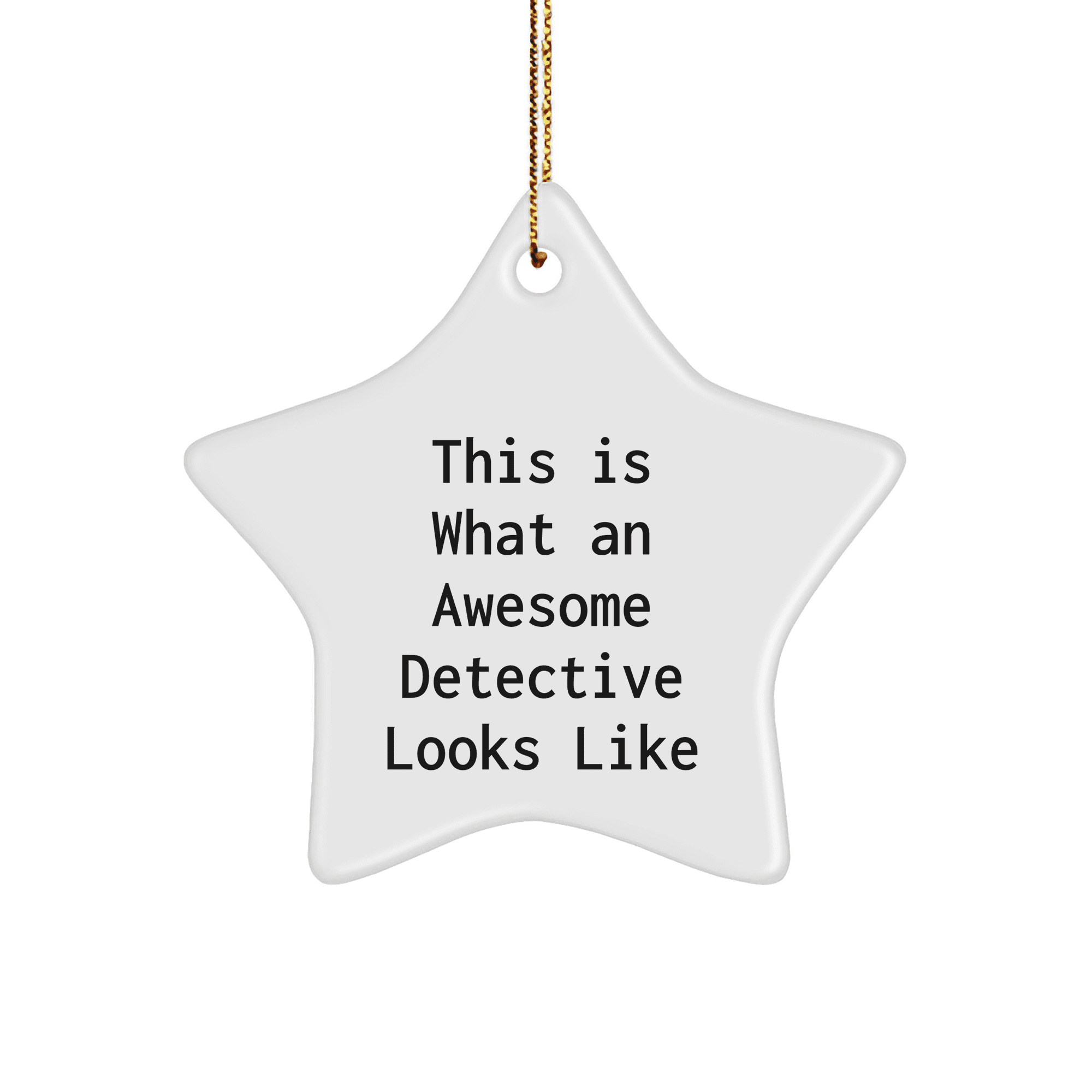 Detective Gifts from Men for Christmas Unique Star Ornaments with 'This ...