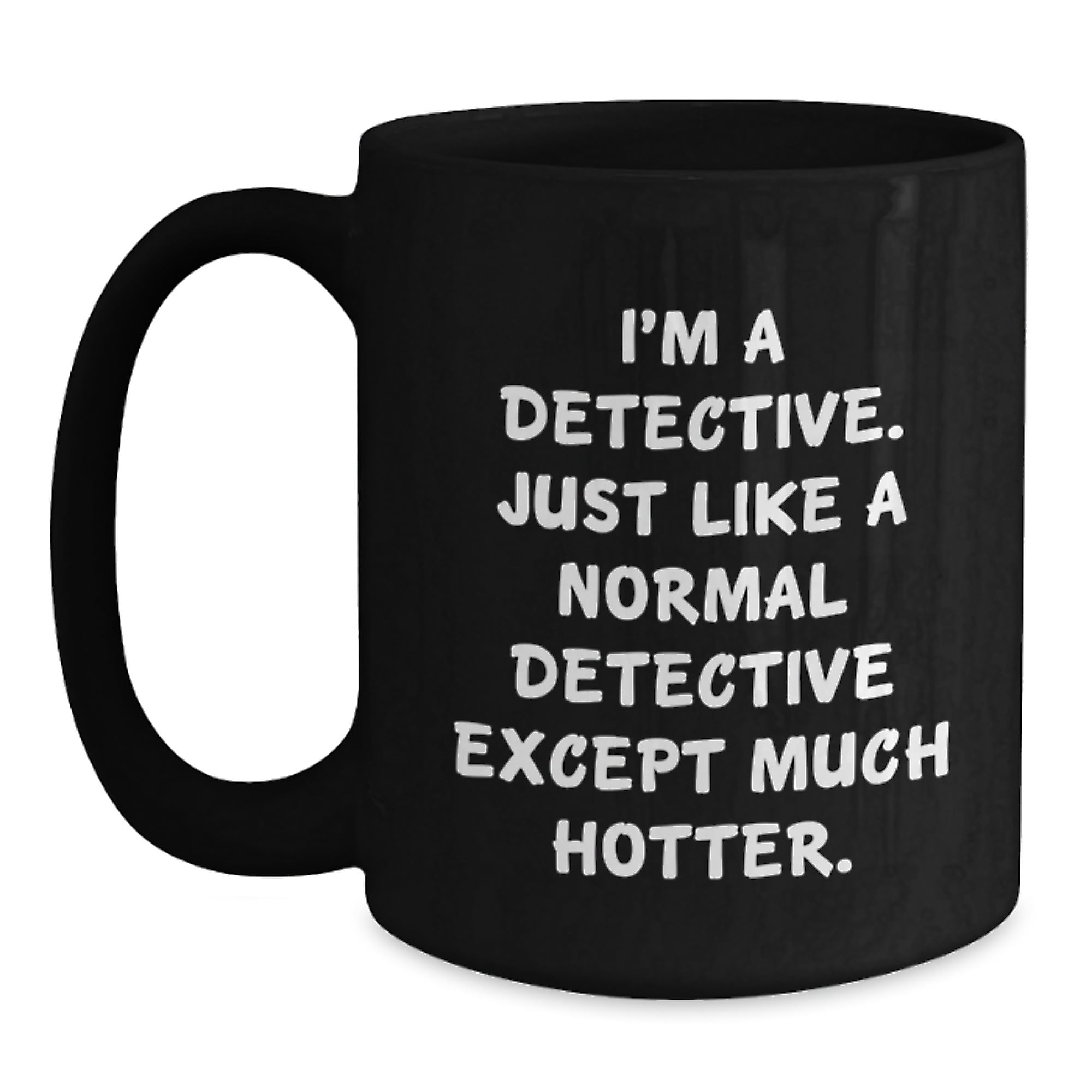 Detective Gifts from Family, Funny I'm A Detective. Just Like A Normal ...