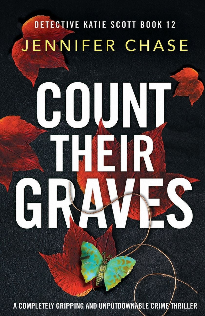 Detective Katie Scott Count Their Graves: A completely gripping and ...