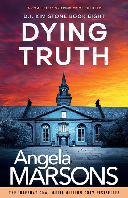 Detective Kim Stone: Dying Truth: A completely gripping crime thriller ...
