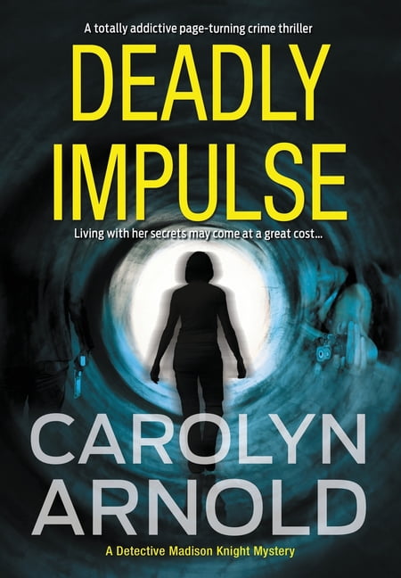 Detective Madison Knight: Deadly Impulse: A totally addictive page ...