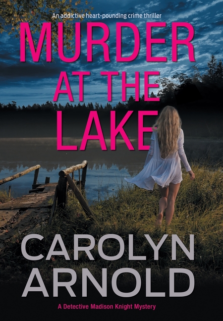 Detective Madison Knight: Murder at the Lake: An addictive heart ...