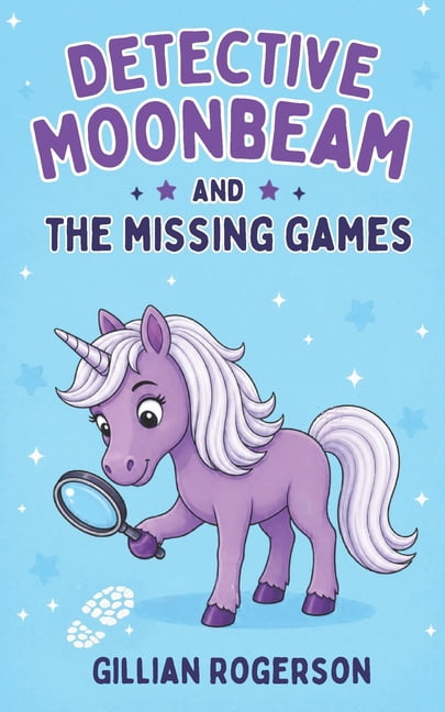 Detective Moonbeam Mysteries Detective Moonbeam And The Missing Games ...