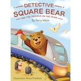 Detective Square Bear Detective Square Bear and the Trouble on the ...