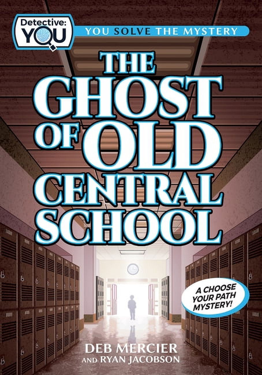 Detective: You The Ghost of Old Central School: A Spooky Interactive ...