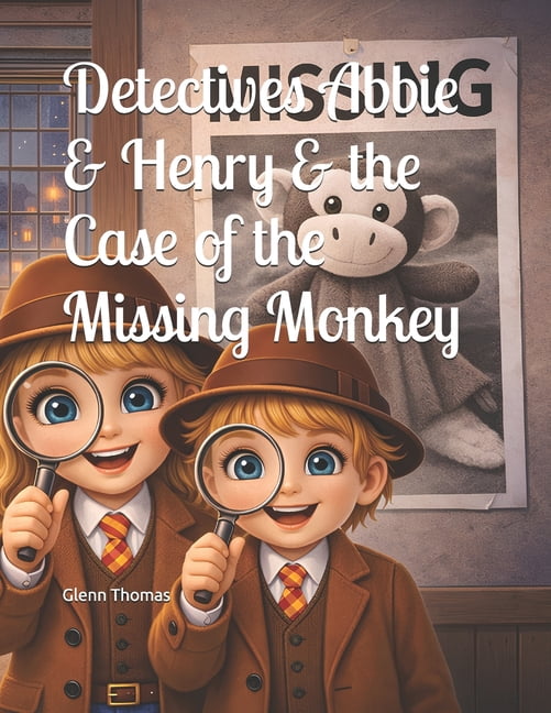 Detectives Abbie & Henry: And the Case of the Missing Monkey ...