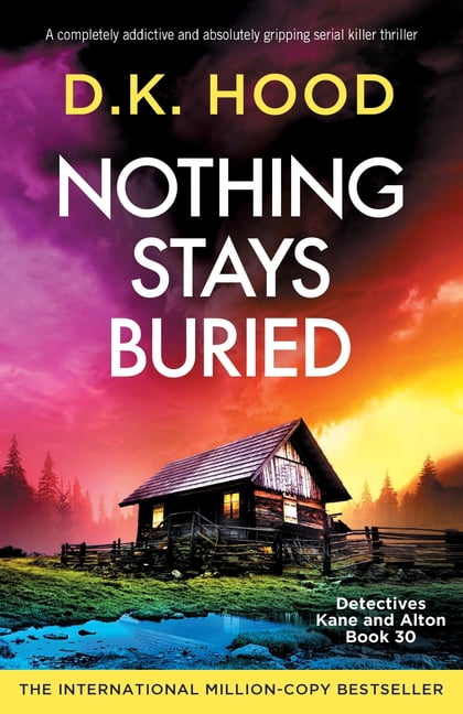 Detectives Kane and Alton Nothing Stays Buried: A completely addictive ...
