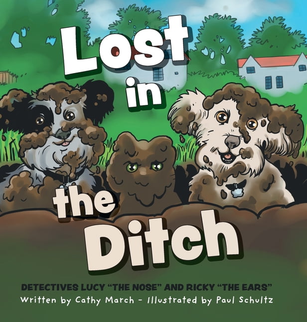 Detectives Lucy the Nose and Ricky the E Lost in the Ditch, (Hardcover ...