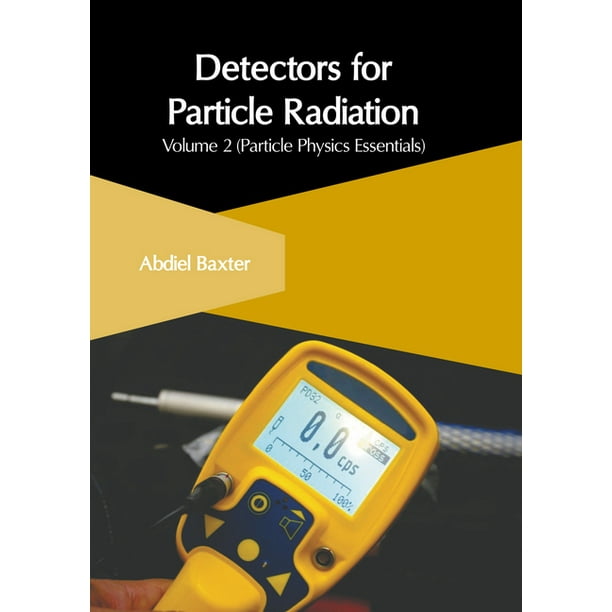 Detectors for Particle Radiation: Volume 2 (Particle Physics Essentials) (Hardcover) - Walmart ...