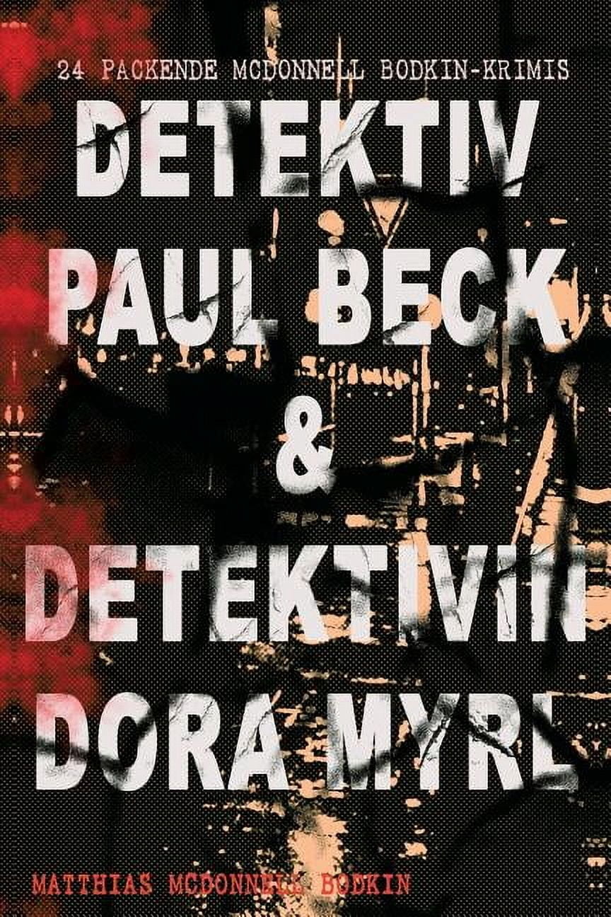 Detektiv Paul Beck & Detektivin Dora Myrl (24 packende McDonnell Bodkin ...