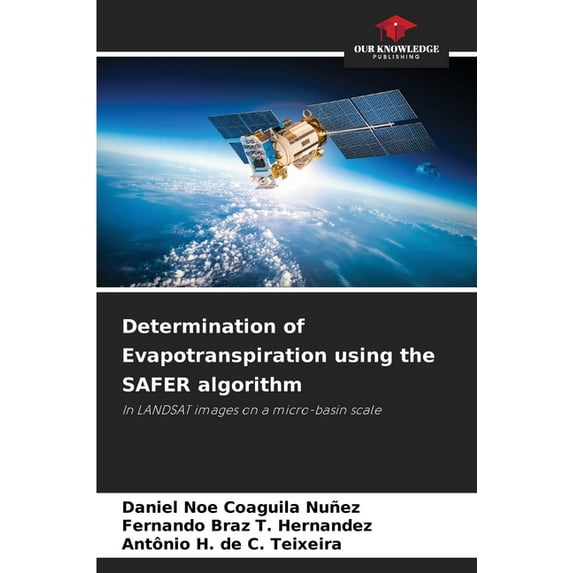 Determination of Evapotranspiration using the SAFER algorithm, (Paperback) - Walmart.com