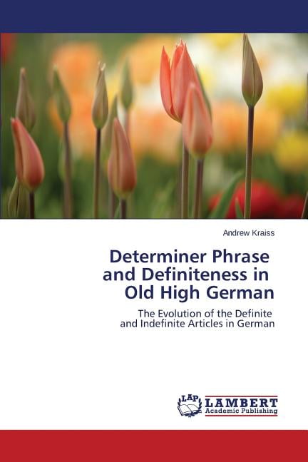 Determiner Phrase and Definiteness in Old High German (Paperback ...