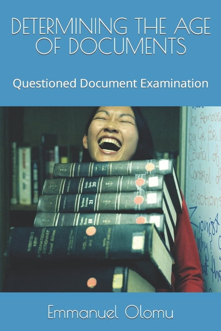Determining the Age of Documents: Questioned Document Examination ...