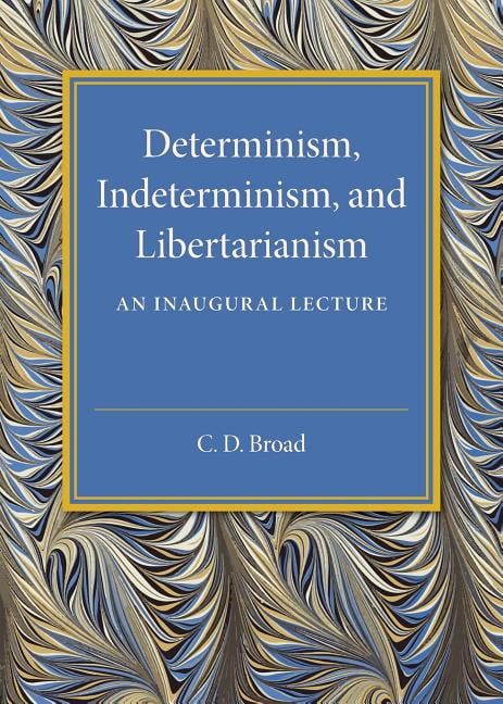 Determinism, Indeterminism, and Libertarianism: An Inaugural Lecture (Paperback) - Walmart.com