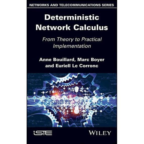 Deterministic Network Calculus: From Theory to Practical Implementation ...