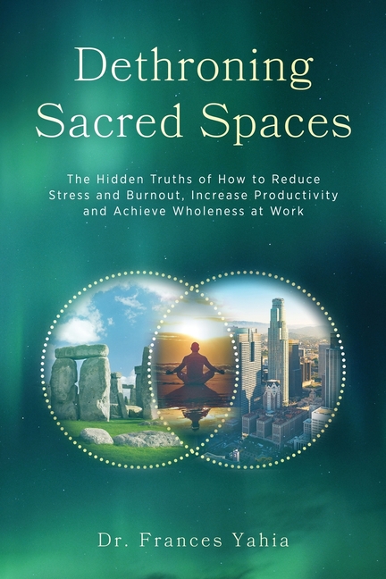 Dethroning Sacred Spaces: The Hidden Truths of How to Reduce Stress and ...