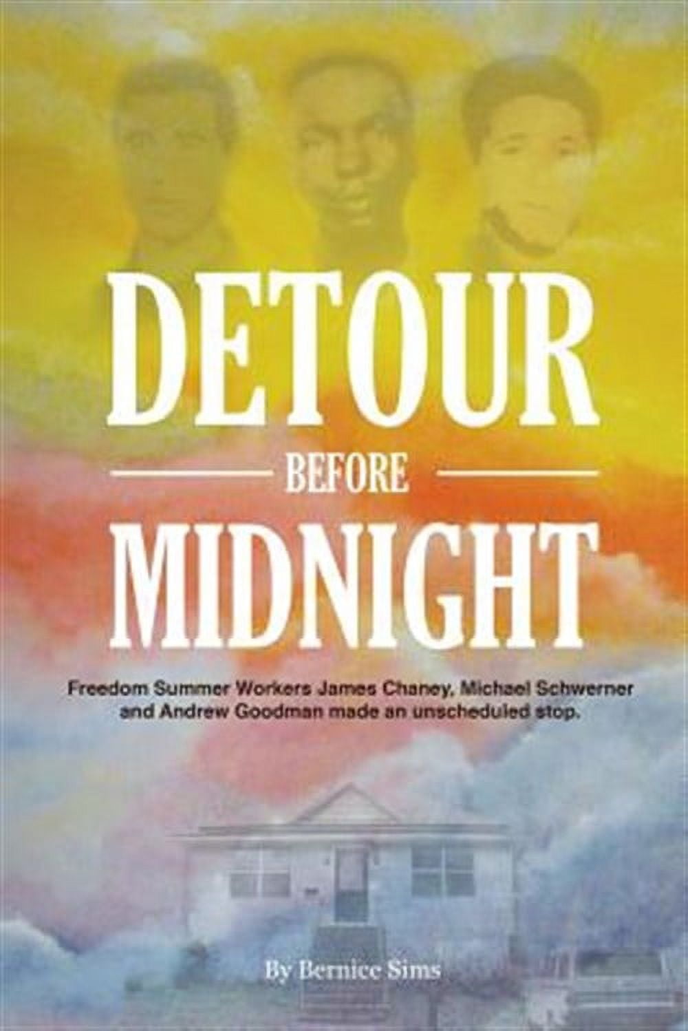 Detour Before Midnight: Freedom Summer Workers: James Chaney, Michael ...