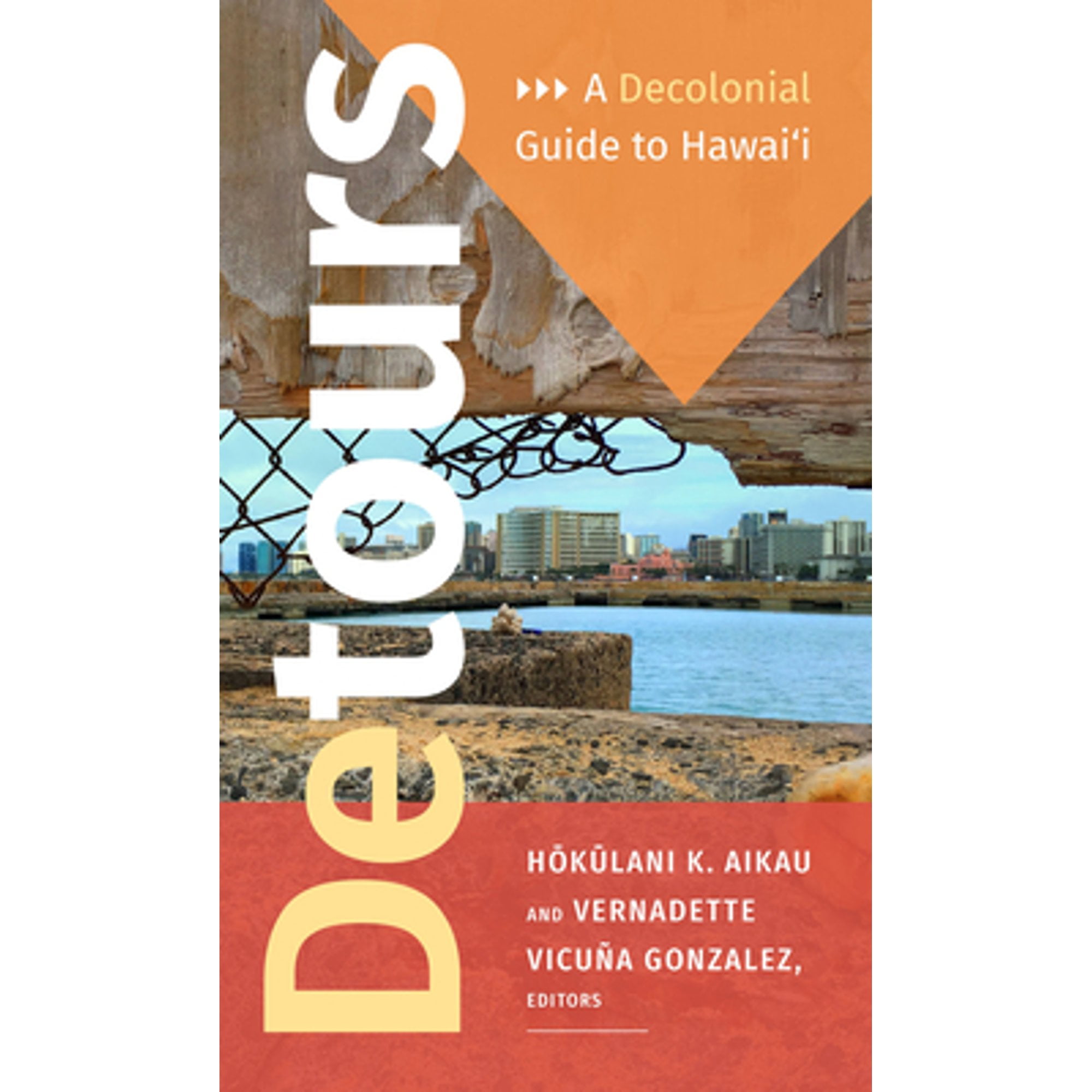 Pre-Owned Detours: A Decolonial Guide to Hawai'i, 9781478006497 ...