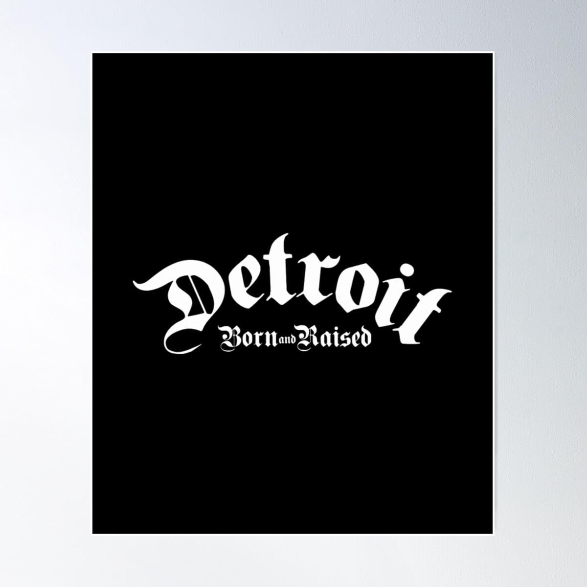 Detroit Born Raised Poster Wall Art, Modern Wall Decor For Living Room ...