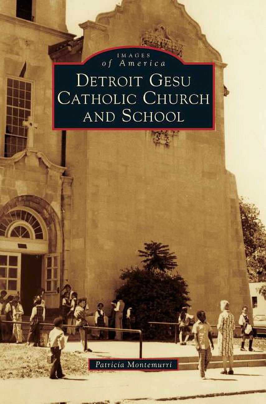 Detroit Gesu Catholic Church and School (Hardcover) - Walmart.com