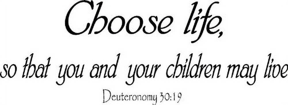 Deuteronomy 30:19, Vinyl Wall Art, Choose Life, so That You and Your ...