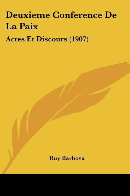 Deuxieme Conference de La Paix : Actes Et Discours (1907) - Walmart.com