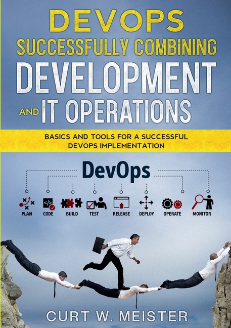 Devops Successfully Combining Development And It Operations Basics And Tools For A Successful
