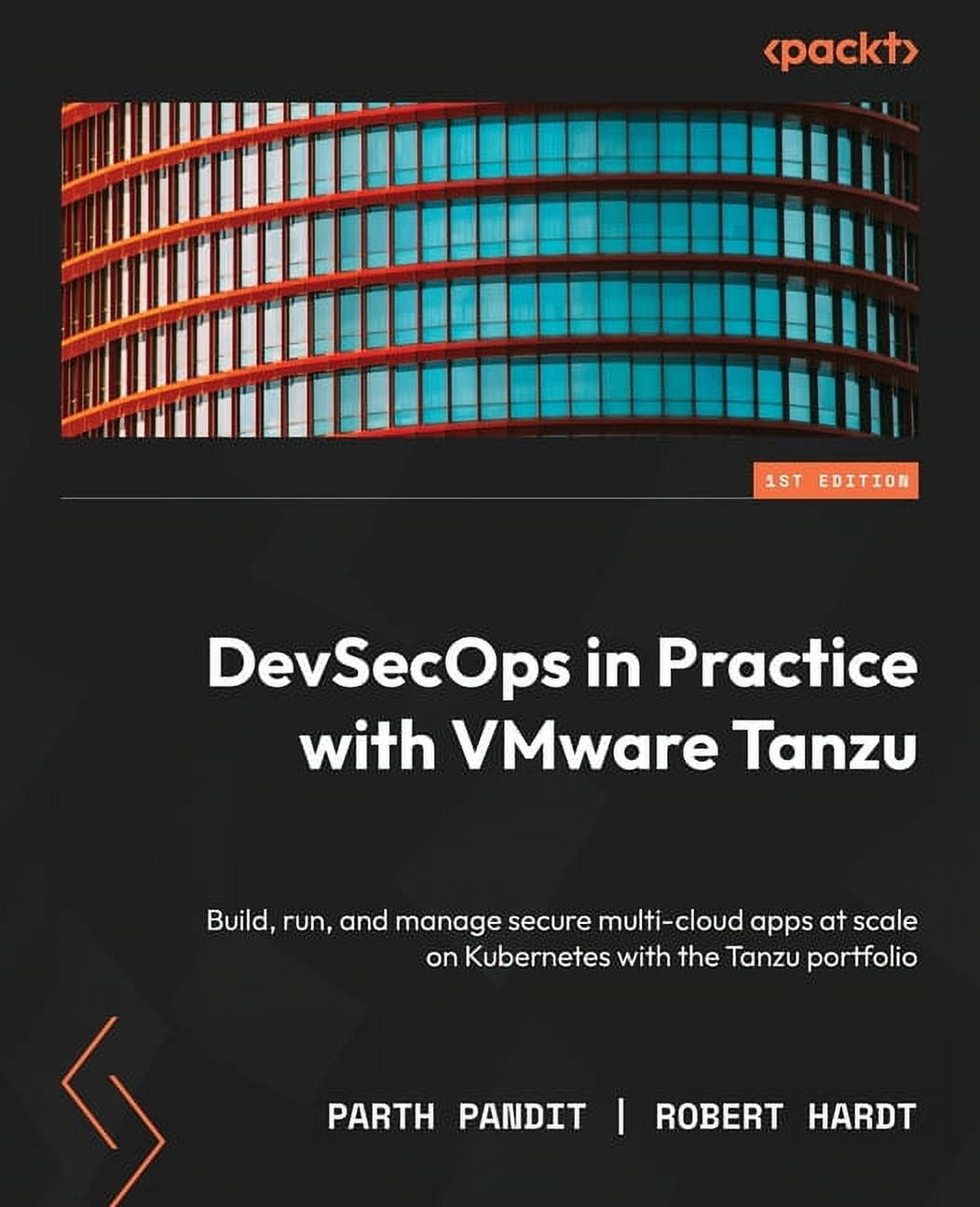 DevSecOps in Practice with VMware Tanzu: Build, run, and manage secure multi-cloud apps at scale ...