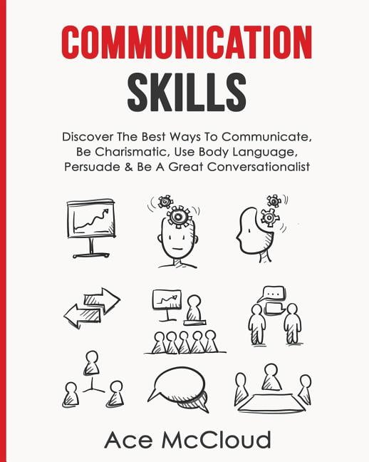 Develop Incredible People Skills by Utilizing Communication Skills ...